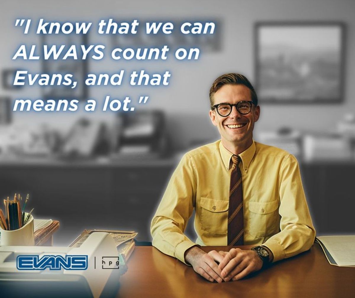 Your support makes all the difference.... - Evans Manufacturing | HPG