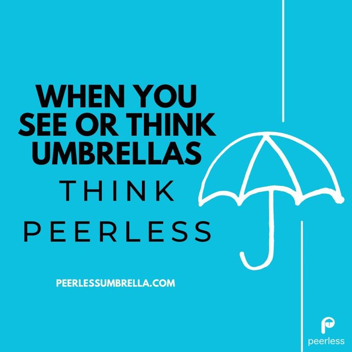 Why THINK PEERLESS when you see umbrella... - Peerless Umbrella
