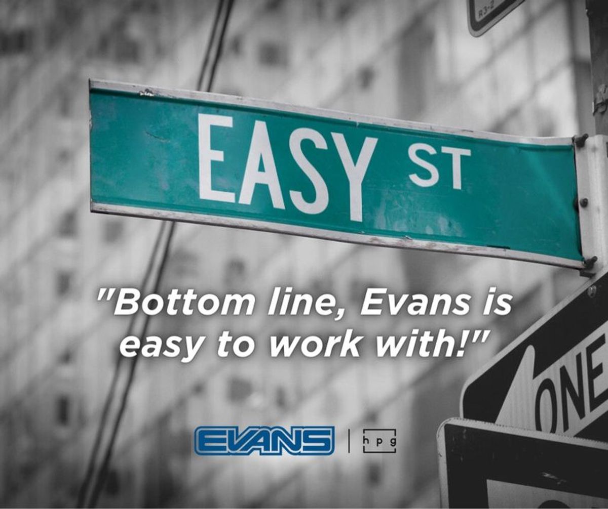 Evans is easy to work with!... - Evans Manufacturing | HPG